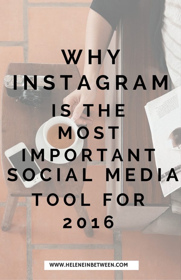 Why Instagram is the Most Important Social Media Tool of 2016 - Helene ...