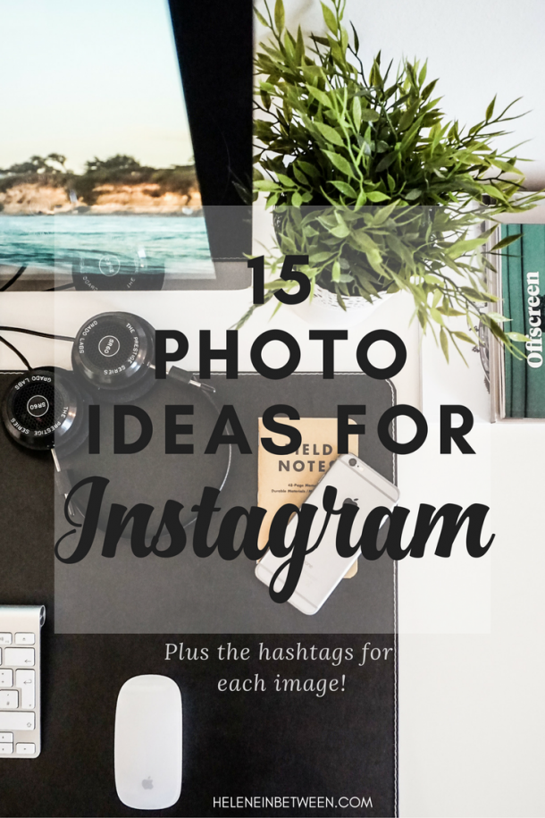 15 Photo Ideas For Instagram - Helene in Between