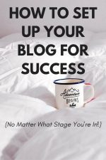How To Set Up Your Blog For Success (No Matter What Stage You're In ...