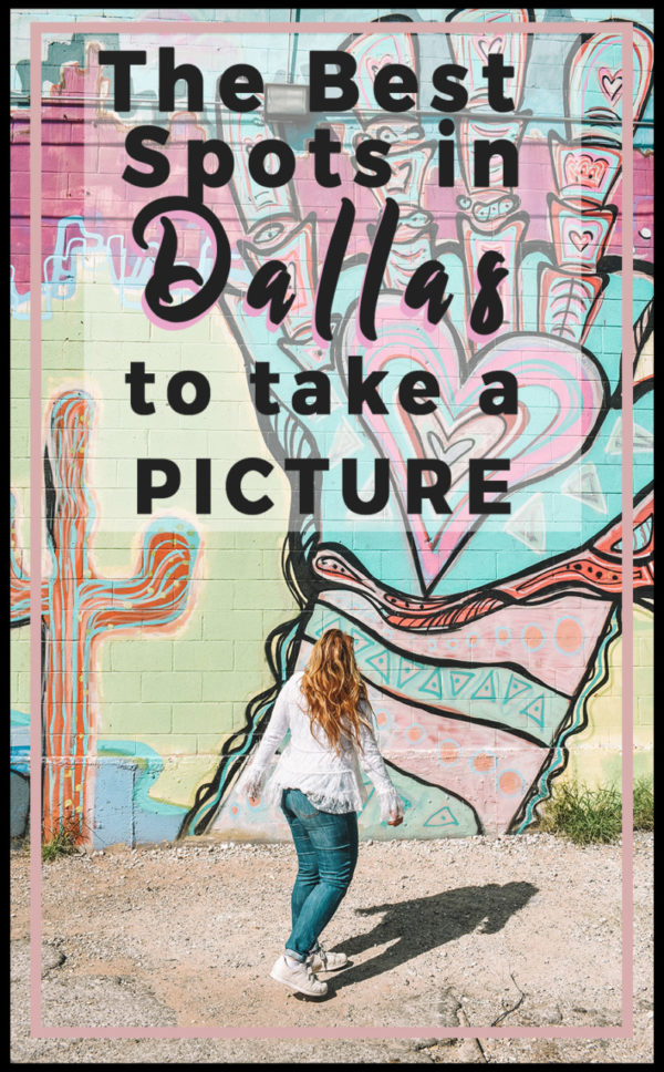 Most Instagrammabe Spots in Dallas for Pictures - Helene in Between