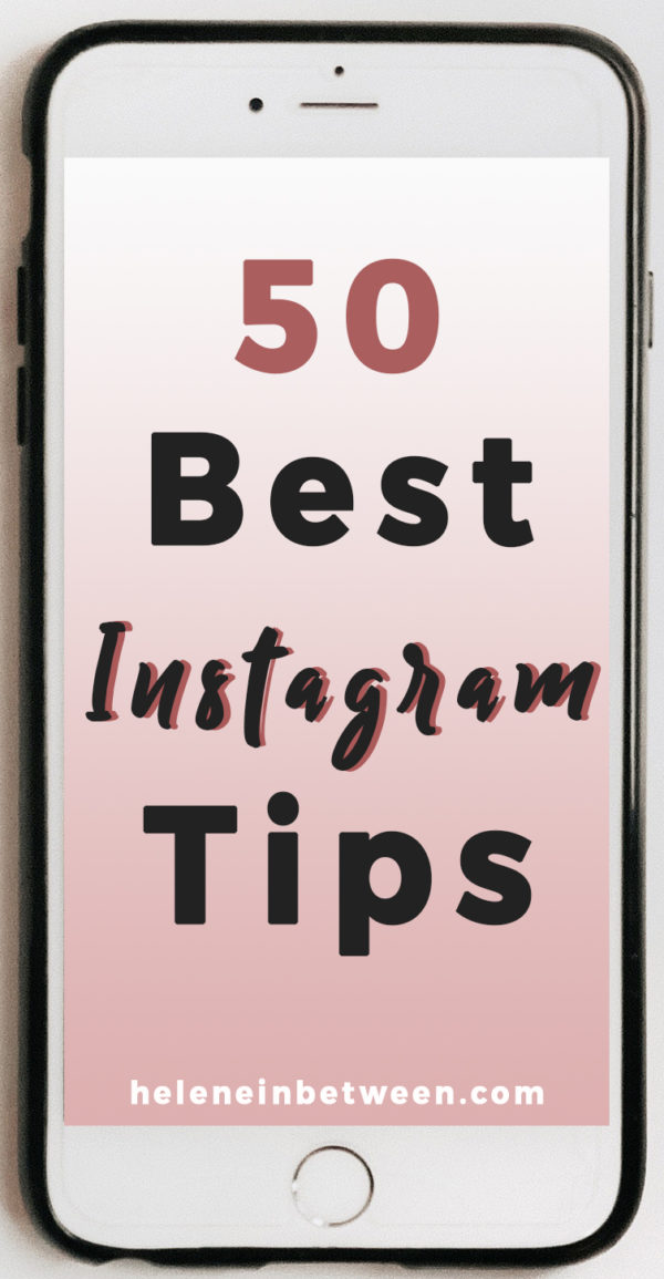 50 Best Instagram Tips... Ever - Helene in Between