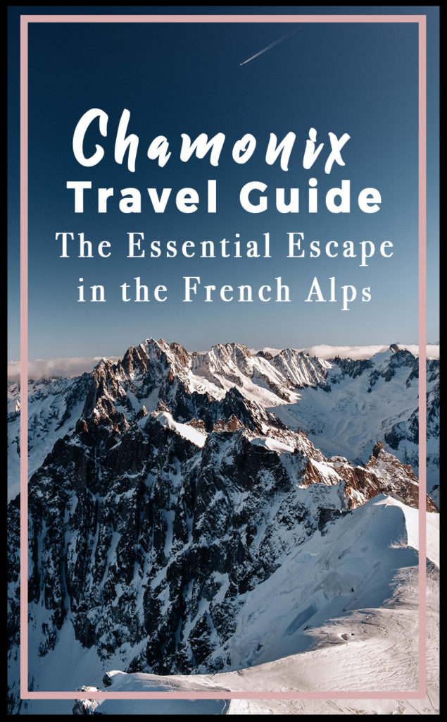Chamonix Travel Guide: The Essential Escape in the French Alps - Helene ...