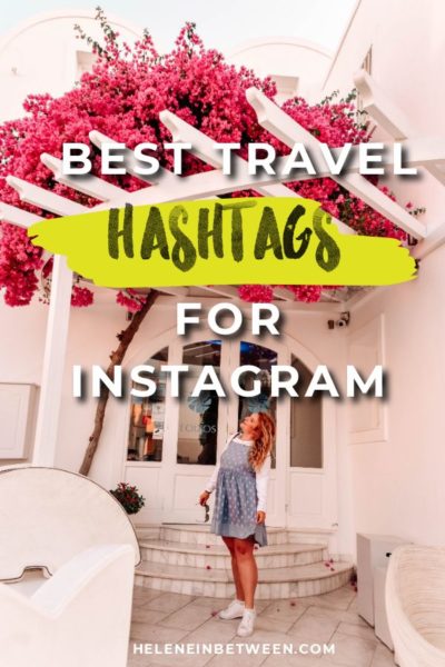 Best Travel Hashtags for Instagram - Helene in Between