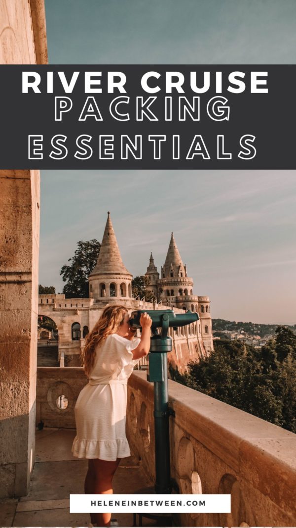 Packing Essentials For a River Cruise - Helene in Between