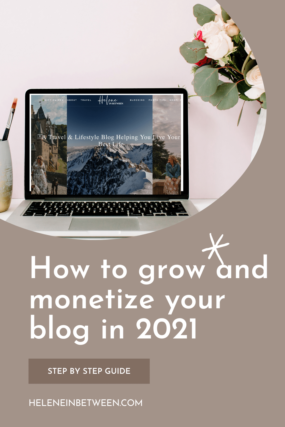 The Ultimate Guide to Blogging in 2021 - Helene in Between