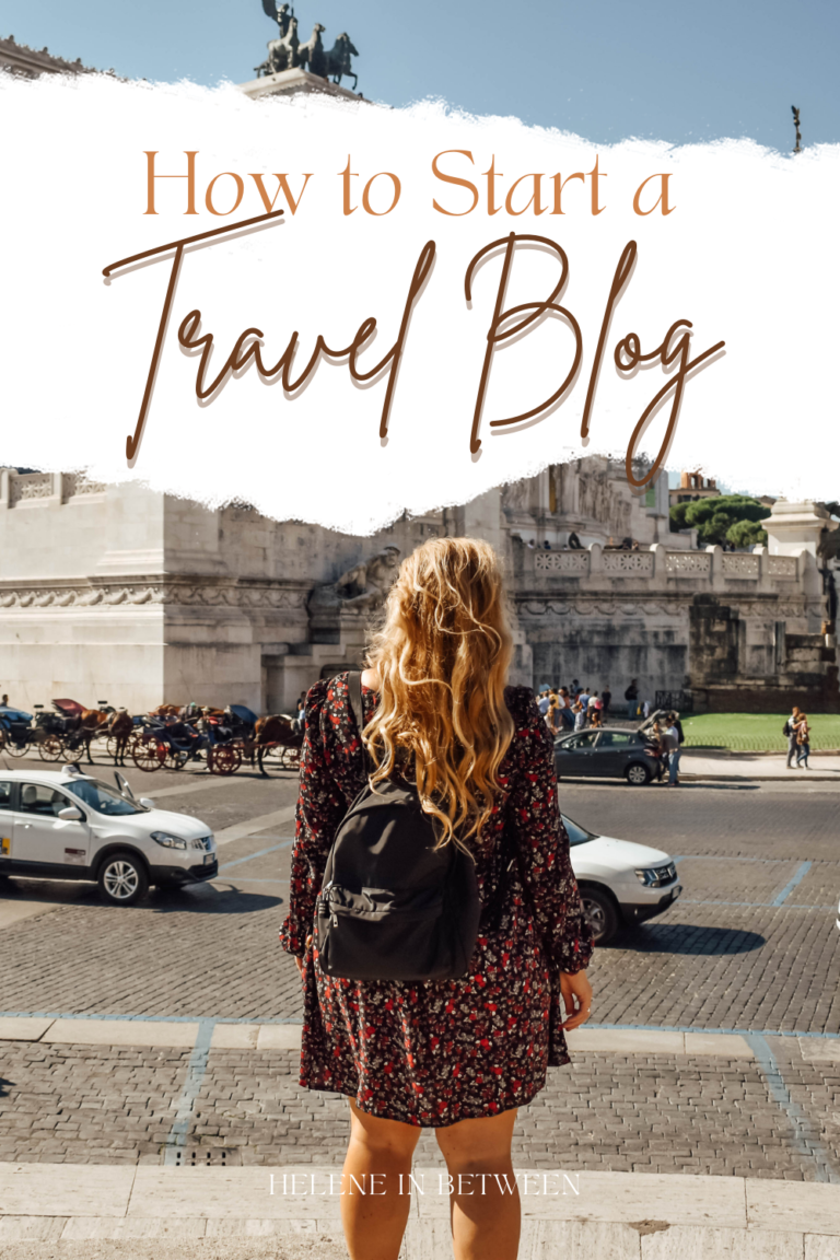 How to Start a Travel Blog: Step by Step Guide - Helene in Between