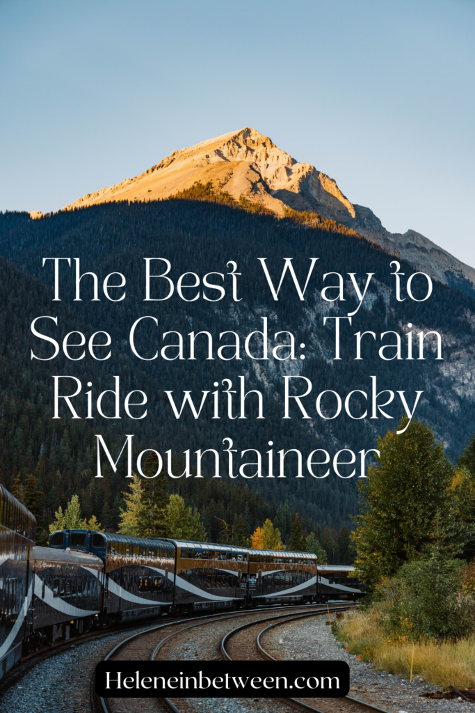 The Best Way to See Canada: Train Ride with Rocky Mountaineer - Helene ...